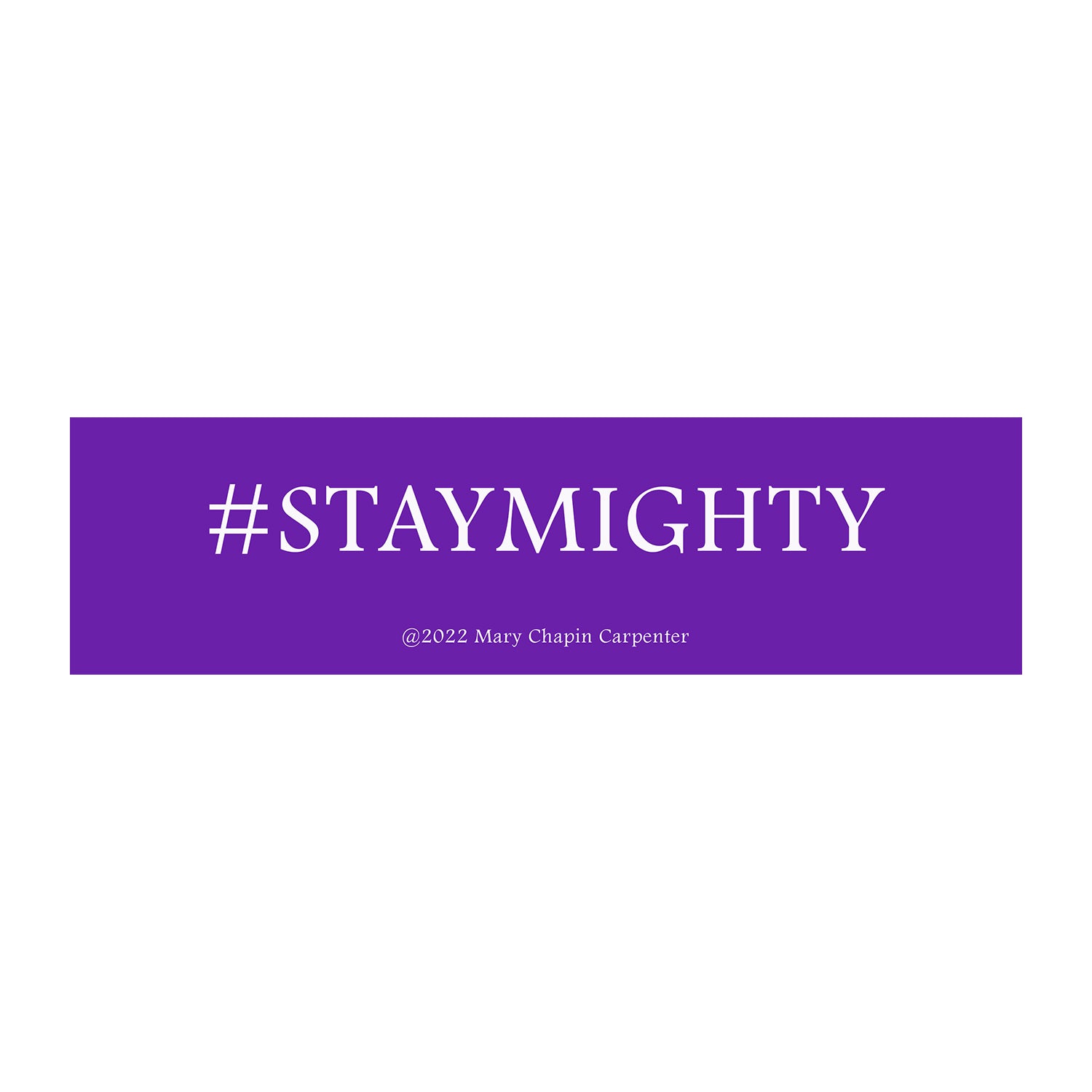 #STAYMIGHTY Bumper Sticker – Mary Chapin Carpenter Store